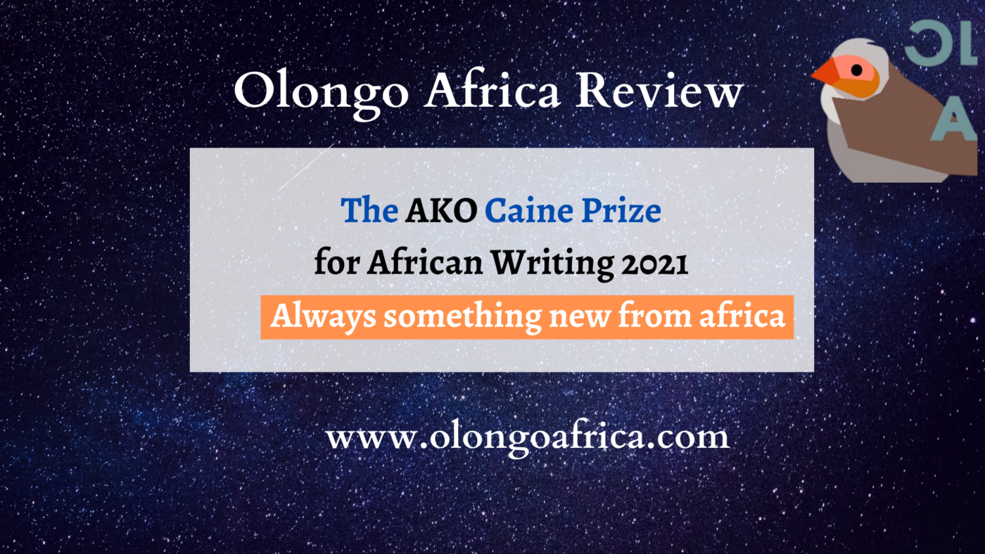 The AKO Caine Prize: What's in for us in 2021? - Olongo Africa