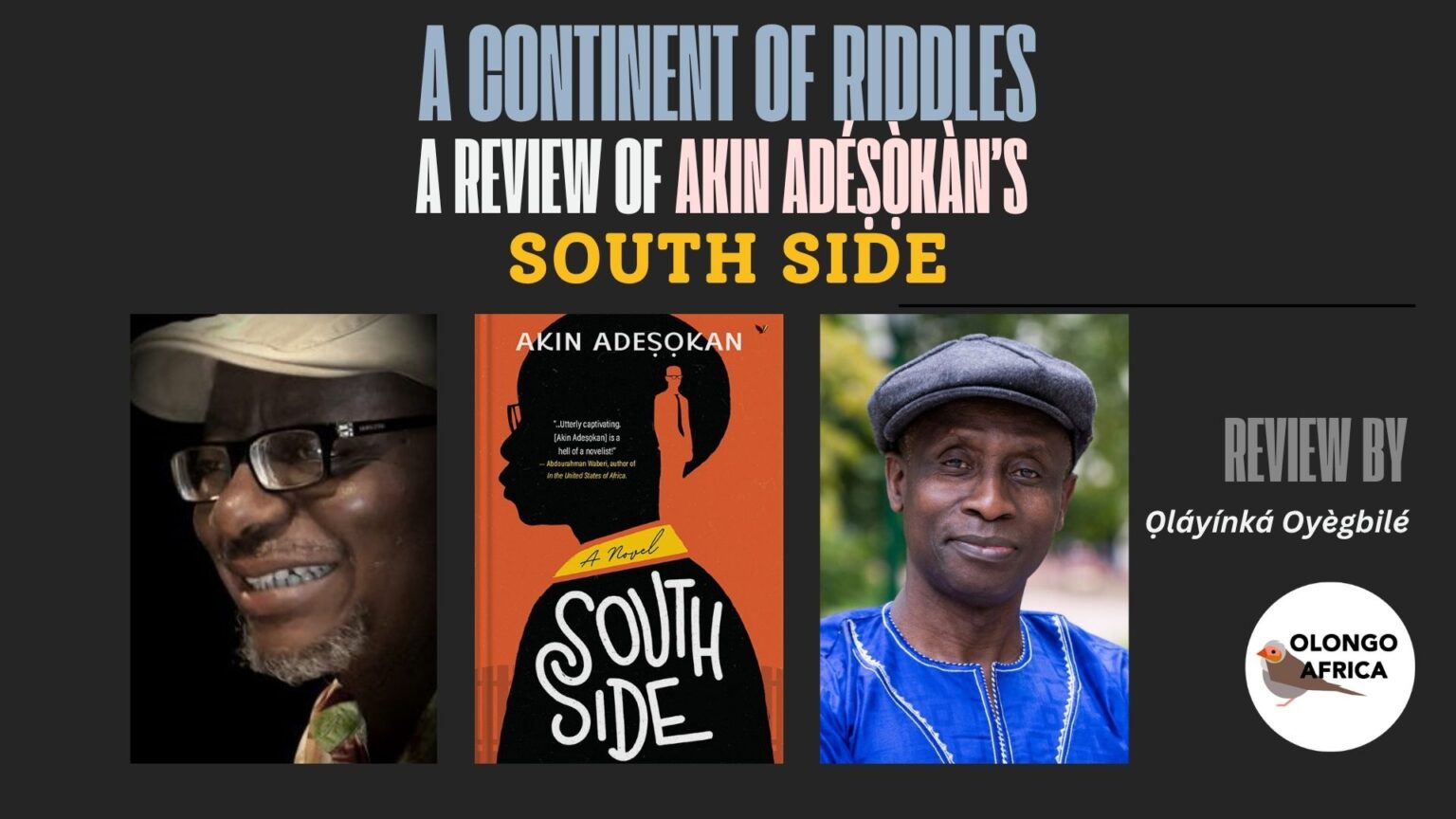 A Continent of Riddles : A Review of Adéṣọ̀kàn’s “South Side” - Olongo ...